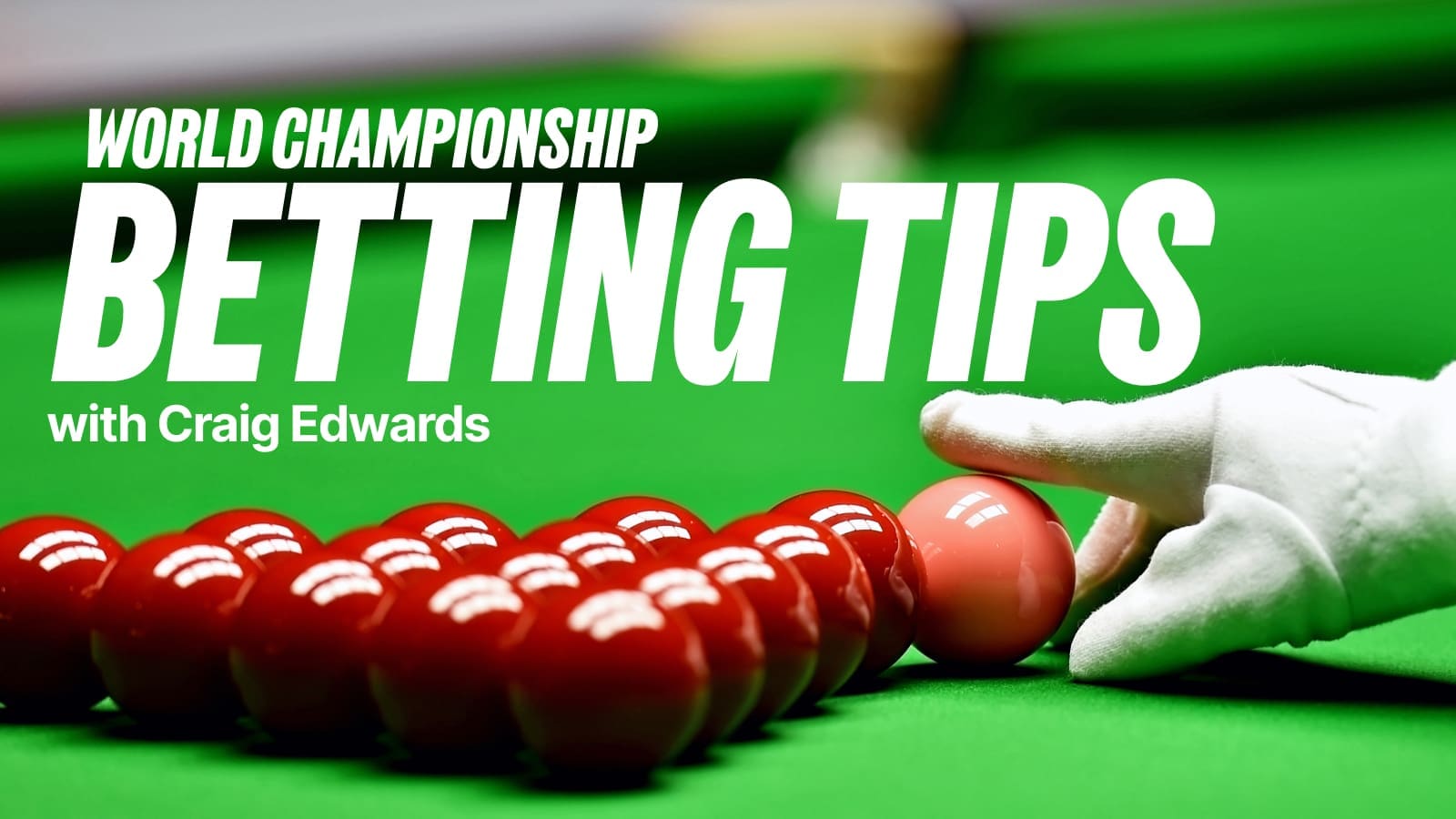 World Snooker Championship 2026 Betting Tips & Predictions