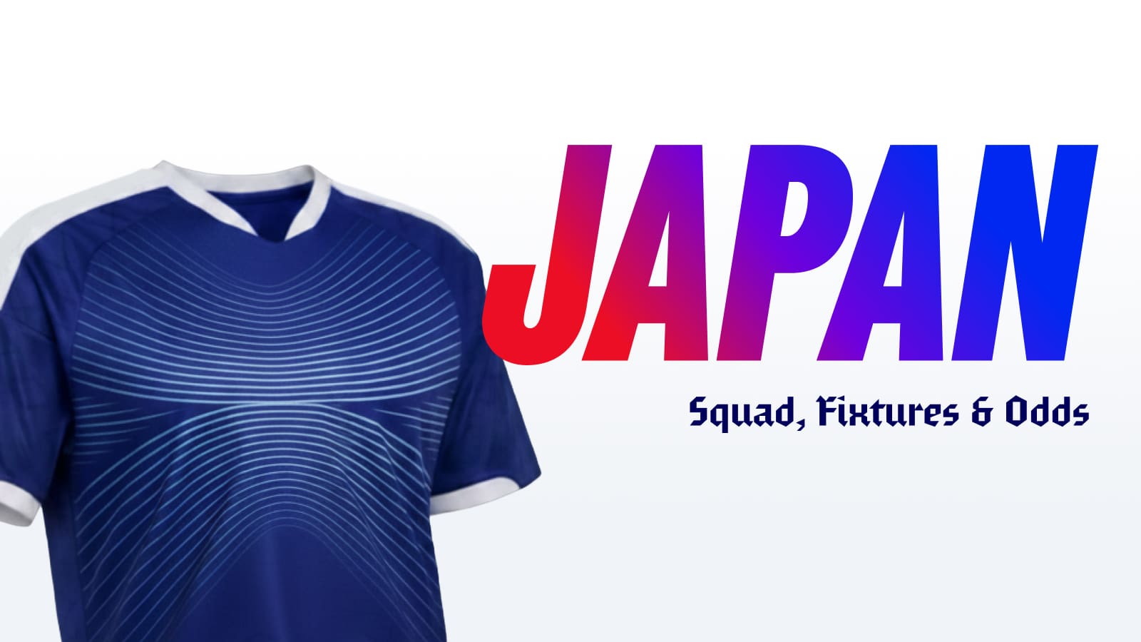 Japan World Cup 2026 Squad, Schedule & Betting Odds