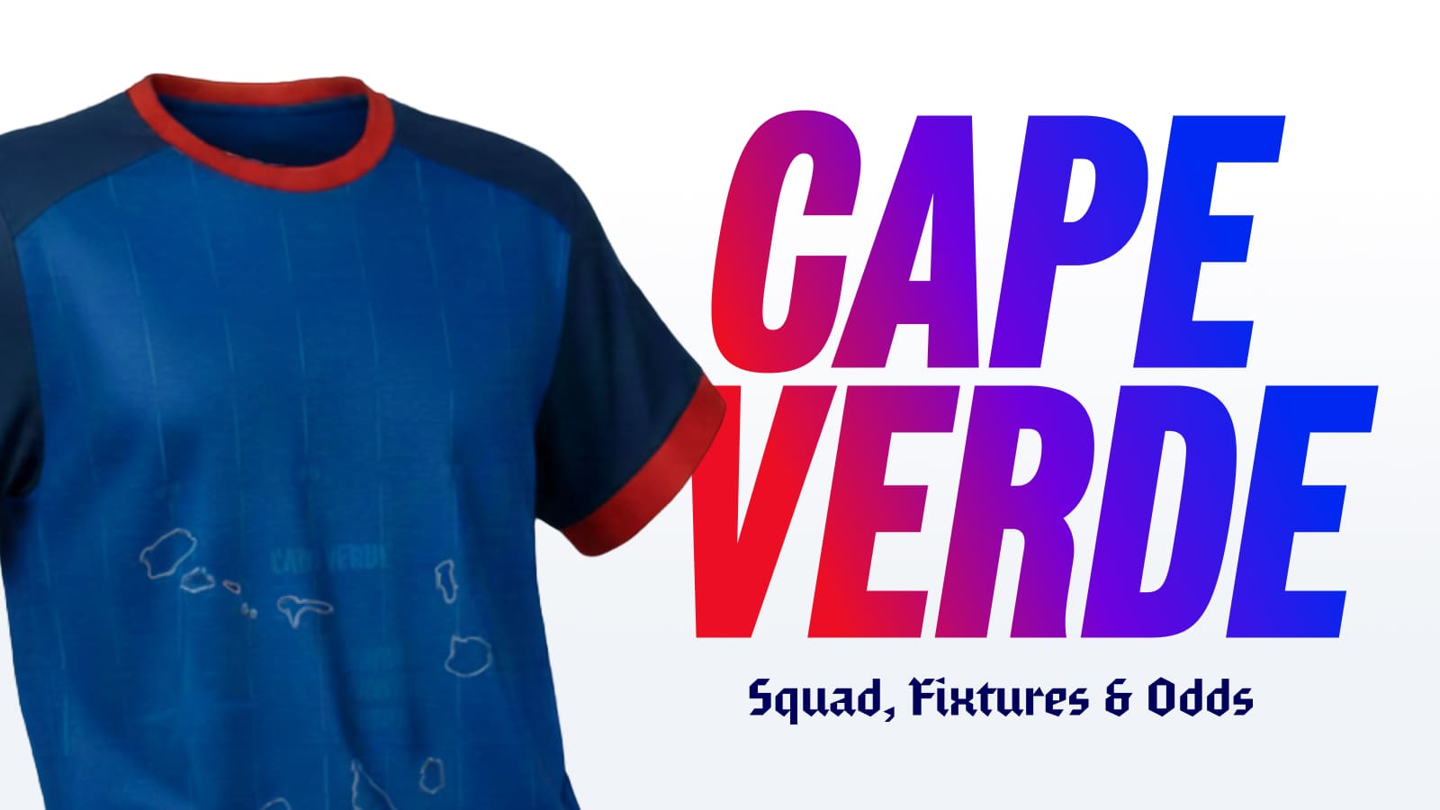 Cape Verde World Cup 2026 Squad, Schedule & Betting Odds