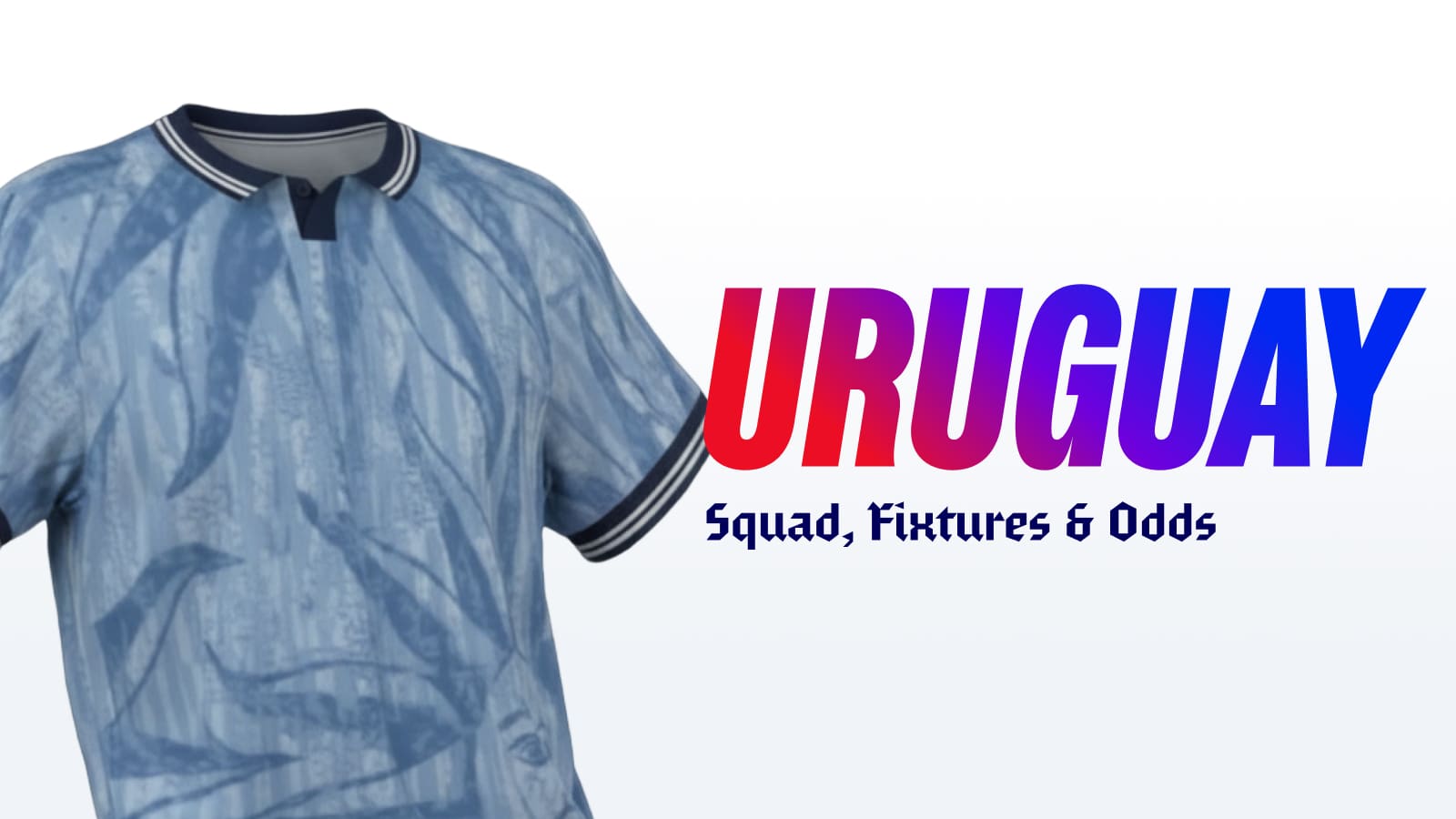Uruguay World Cup 2026 Squad, Schedule & Betting Odds