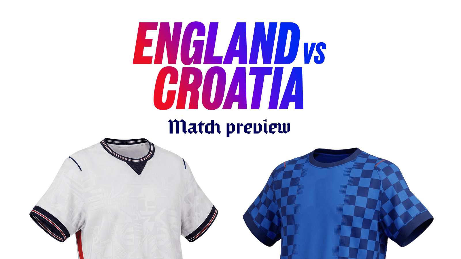 England vs Croatia Predictions & World Cup Betting Tips